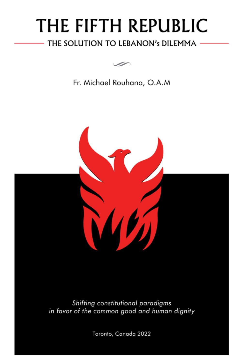 The Fifth Republic: The Solution to Lebanon's Dilemma: Rouhana O.A.M ...
