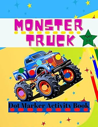 Monster Truck Dot Marker Activity Book: Monster Activity and Coloring ...