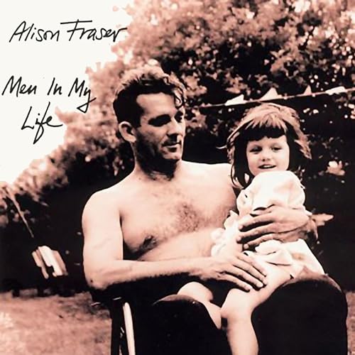 Men in My Life : Alison Fraser: Amazon.fr: Téléchargement de Musique