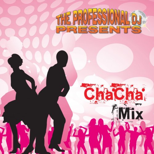 Play Cha Cha Mix by The Professional DJ on Amazon Music