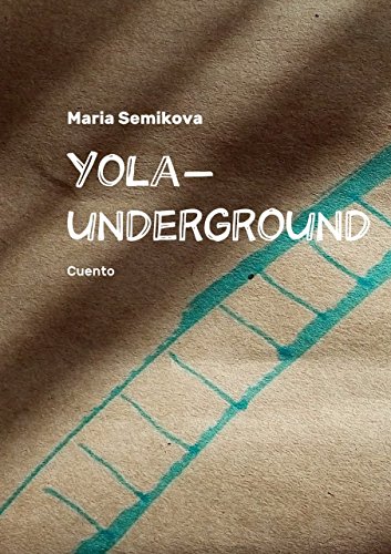 Amazon.com: Yola-underground: Cuento (Spanish Edition) eBook : Semikova ...