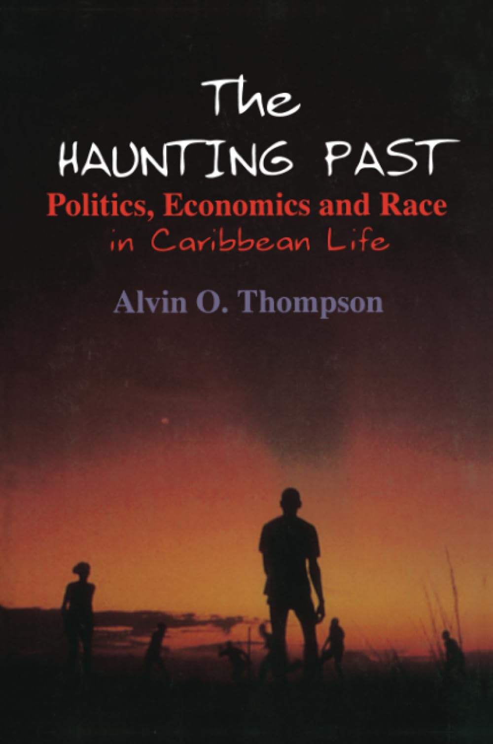 The Haunting Past (Perspectives on Latin America and the Caribbean ...