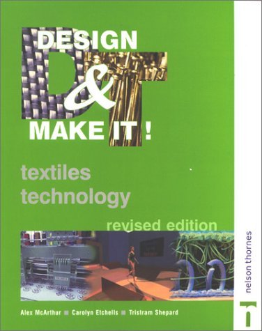 Textiles Technology (Design & Make It): McArthur, Alex, Etchells ...