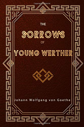 The Sorrows of Young Werther: Amazon.co.uk: Goethe, Johann Wolfgang von ...