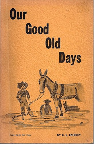 Our Good Old Days: Embrey, C.L.: Amazon.com: Books
