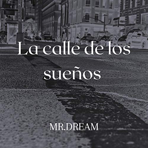 Play La calle de los sueños by Mr Dream on Amazon Music Unlimited ...