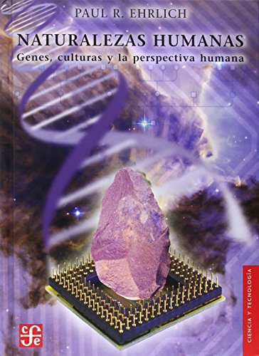 Naturalezas humanas. Genes, culturas y la perspectiva humana (Seccion ...