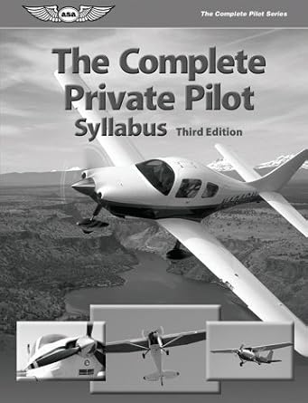 The Complete Private Pilot Syllabus: Aviation Supplies & Academics Inc ...