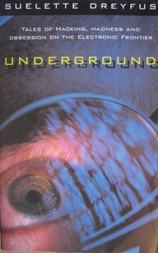 Underground: Tales of hacking, madness, and obsession on the electronic ...