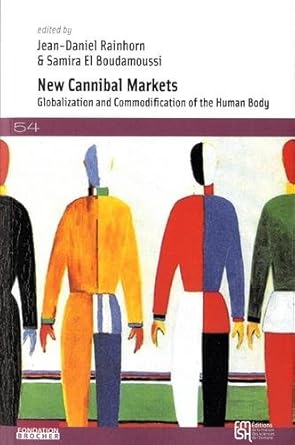 New cannibal markets - globalization and commodification of the human ...
