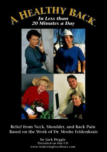 By Jack Heggie A Healthy Back(TM): Relief from Neck, Shoulder, and Back ...