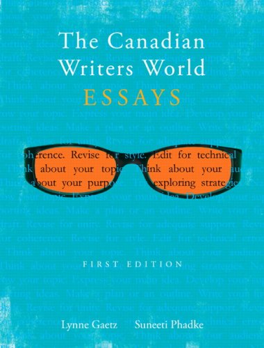 The Canadian Writer's World: Essays: Gaetz, Lynne, Phadke, Suneeti ...