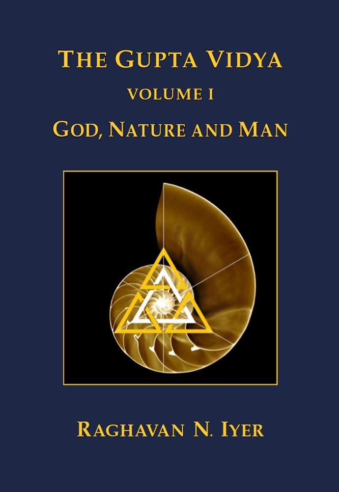 The Gupta Vidya: Vol. 1 ~ God, Nature and Man eBook : Iyer, Raghavan N ...