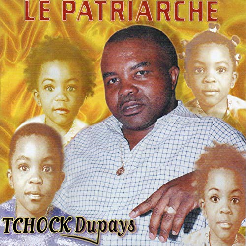 Amazon.com: Le Patriarche : Tchock Dupays: Digital Music