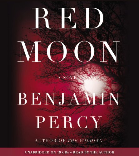 Amazon.com: Red Moon: A Novel: 9781478952091: Percy, Benjamin, Percy ...