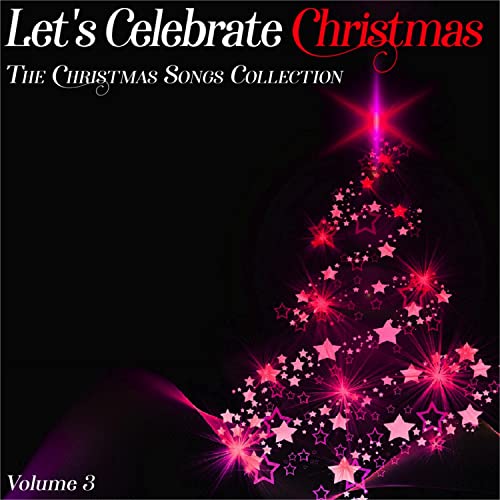 Amazon MusicでVARIOUS ARTISTSのLet's Celebrate Christmas, Vol. 3 (The ...