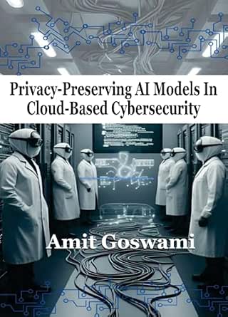 Privacy-Preserving AI models in Cloud- Based Cyber Security eBook ...
