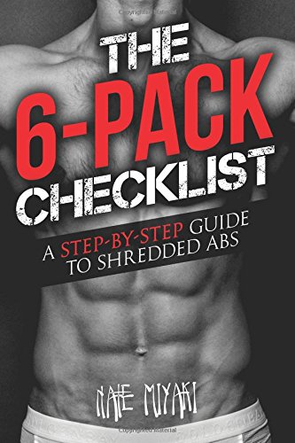 Buy The 6-Pack Checklist: A Step-By-Step Guide to Shredded ABS Book ...