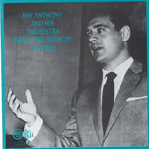 Écouter Sweet and Swingin' 1949-1953 par Ray Anthony and His Orchestra ...
