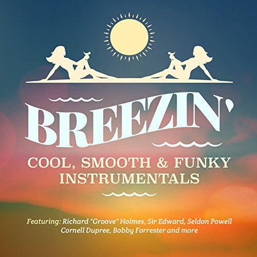 Amazon.com: Breezin' - Cool, Smooth & Funky Instrumentals : VARIOUS ...
