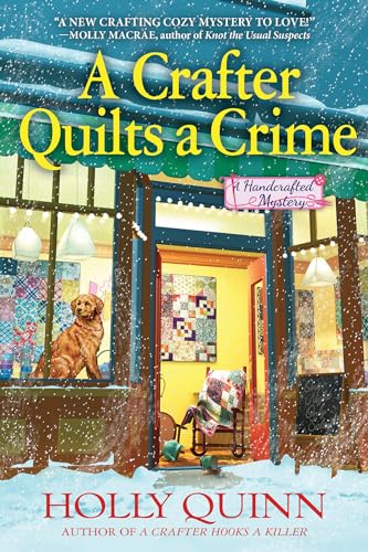 A Crafter Quilts a Crime: A Handcrafted Mystery