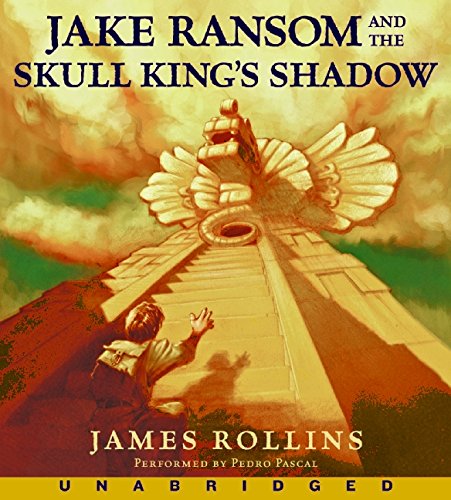 Jake Ransom and the Skull King's Shadow CD (Jake Ransom, 1): Rollins ...