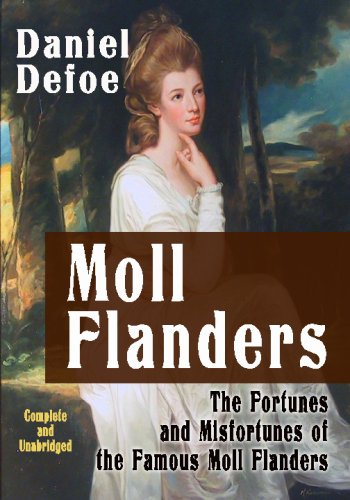 Moll Flanders : The Fortunes And Misfortunes Of The Famous Moll ...