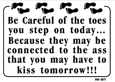 Amazon.com: Be careful of the toes you step on today 7x10 Plastic Sign ...