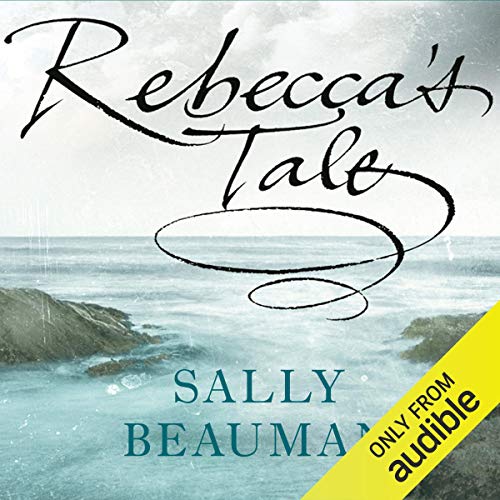 Rebecca's Tale (Audible Audio Edition): Juliet Stevenson, Robert Powell ...