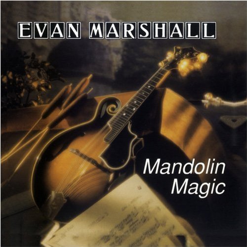 Mandolin Magic by Evan Marshall (2009) Audio CD - Amazon.com Music