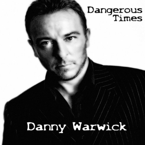 Play Dangerous Times by Danny Warwick on Amazon Music