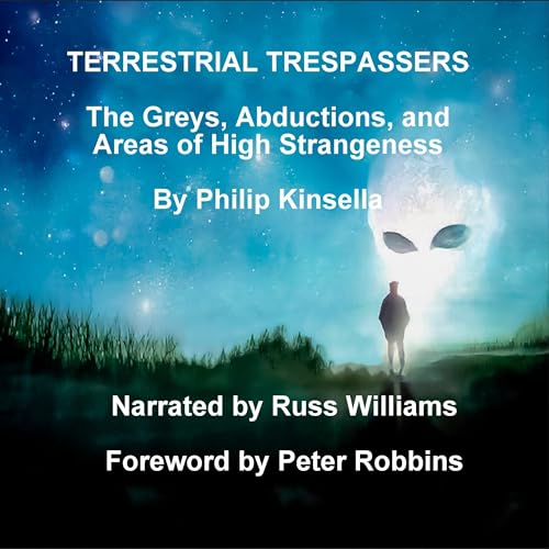 Terrestrial Trespassers: The Greys, Abductions & Areas of High ...