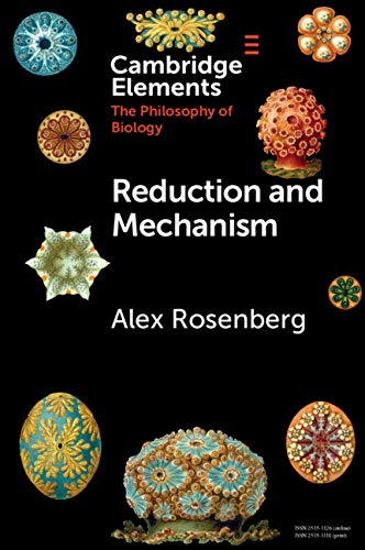 Reduction and Mechanism (Elements in the Philosophy of Biology ...