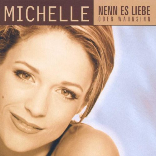 Nenn Es Liebe Oder Wahnsinn - Michelle: Amazon.de: Musik
