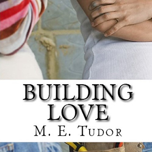 Amazon.com: Building Love (Audible Audio Edition): M. E. Tudor, Sarah ...