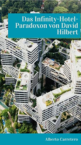 Das Infinity-Hotel-Paradoxon von David Hilbert eBook : CARRETERO, ALBERTO: Amazon.de: Kindle-Shop