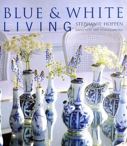 Blue and White Living: Stephanie Hoppen: 9781855856516: Amazon.com: Books
