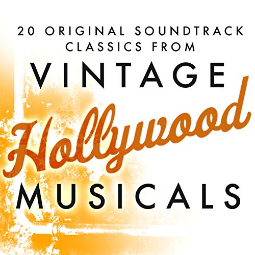 Play 20 Original Soundtrack Classics From Vintage Hollywood Musicals by ...