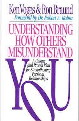 Understanding How Others Misunderstand You: A Unique and Proven Plan ...