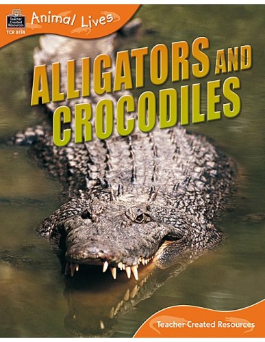 Animal Lives: Alligators and Crocodiles: Teacher Created Resources ...