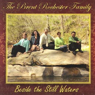 The Brent Rochester Family - Beside The Still Waters - Amazon.com Music