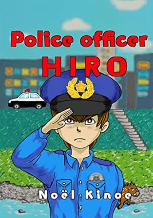 Police officer HIRO (Police series Book 2) eBook : Kinoe, Noel: Amazon.in: Kindle Store