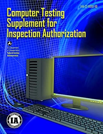 Computer Testing Supplement for Inspection Authorization (FAA-CT-8080 ...
