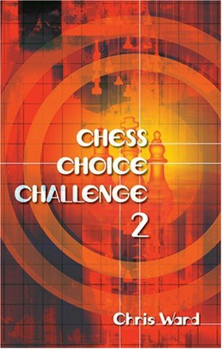 Chess Choice Challenge 2: Ward, Chris: 9780713487053: Amazon.com: Books