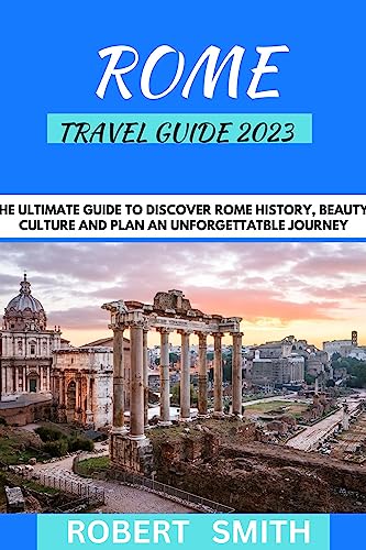 Amazon.com: ROME TRAVEL GUIDE 2023: The ultimate guide to discover rome ...