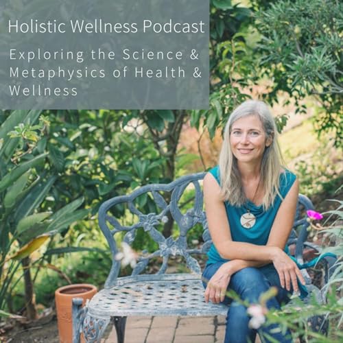 Holistic Wellness | Exploring the Science & Metaphysics Of Health ...