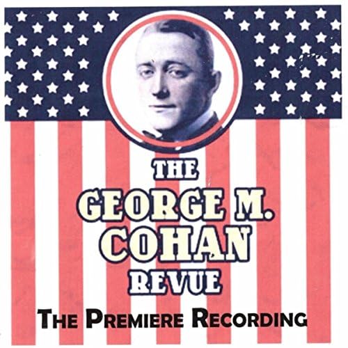 The George M. Cohan Revue by Various artists on Amazon Music - Amazon.co.uk