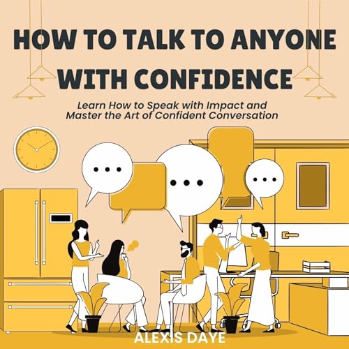 Amazon.com: How to Talk to Anyone with Confidence: Learn How to Speak ...