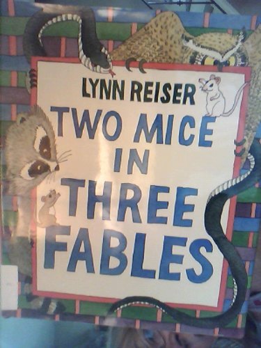 Two Mice in Three Fables: Reiser, Lynn: 9780688133900: Amazon.com: Books