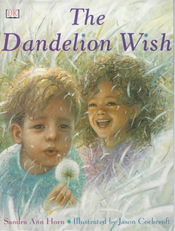 Amazon.co.jp: The Dandelion Wish : Horn, Sandra Ann, Cockroft, Jason ...